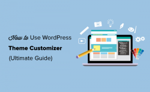 How to Use WordPress Theme Customizer (Ultimate Guide)