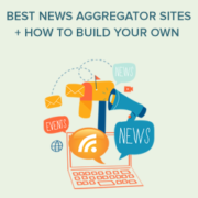 9 Best News Aggregator Websites (+ How to Build Your Own)