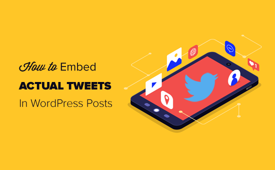 How to Embed Actual Tweets in WordPress Blog Posts