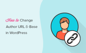 How to Change Author URL Slug and Base in WordPress