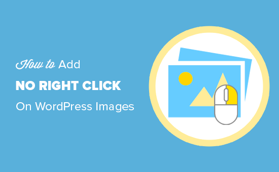 How to Add No Right Click on WordPress Images (2 Methods)