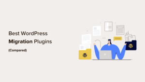 10 Best WordPress Site Migration Plugins (Tried & Compared)