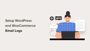 How to Setup WordPress Email Logs (and WooCommerce Email Logs)
