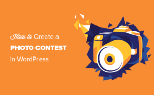 How to Create a Photo Contest in WordPress (7 Easy Steps)