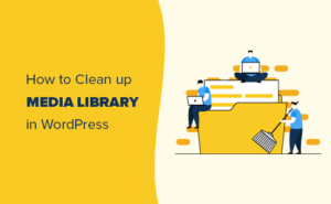 How to Clean Up Your WordPress Media Library (3 Easy Ways)