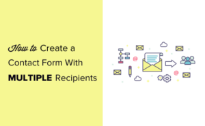 How to Create a Contact Form with Multiple Recipients (4 Ways)