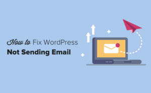 [SOLVED] How to Fix WordPress Not Sending Email Issue