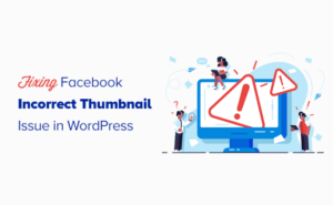 How to Fix Facebook Incorrect Thumbnail Issue in WordPress