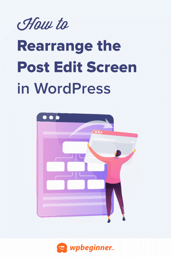 How to Rearrange Post Edit Screen in WordPress