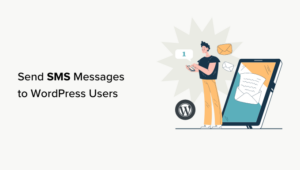 How to Send SMS Messages to Your WordPress Users (Easy Way)