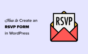 How to Create an RSVP Form in WordPress (Easy)