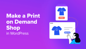 How to Make a Print on Demand Shop in WordPress (The Easy Way)