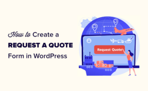How to Create a Request a Quote Form in WordPress