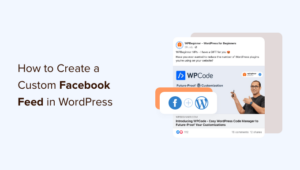 How to Create a Custom Facebook Feed in WordPress (5 Steps)