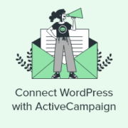 How to Connect Your WordPress Site With ActiveCampaign (5 Methods)