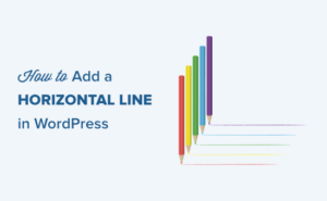 How to Add a Horizontal Line Separator in WordPress (5 Ways)