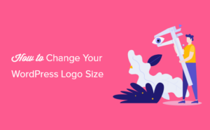 How to Change Your WordPress Logo Size (Works with Any Theme)