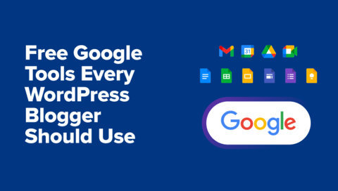 19+ Free Google Tools Every WordPress Blogger Should Use