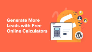 How to Generate More Leads with Free Online Calculators (Pro Tips)