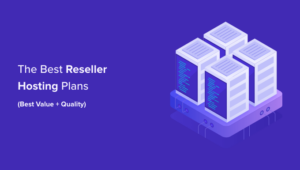 6 Best Reseller Hosting Plans of 2025 (Best Value + Quality)