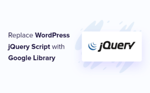 Replace Default WordPress jQuery Script with Google Library