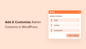How to Add and Customize the Admin Columns in WordPress