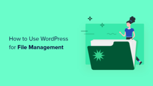 How to Use WordPress for Document Management or File Management