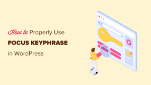 How to Properly Use Focus Keyphrase in WordPress