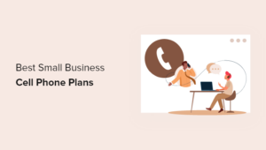 8 Best Small Business Cell Phone Plans for 2025