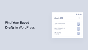 How to Find Your Saved Drafts in WordPress (Beginner's Guide)