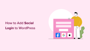 How To Add Social Login To WordPress (The Easy Way)