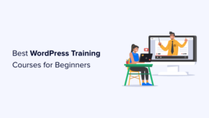 7 Best WordPress Training Courses for Beginners