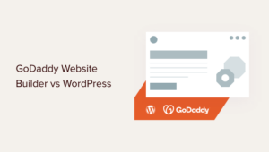GoDaddy Website Builder vs WordPress - Which One is Better?