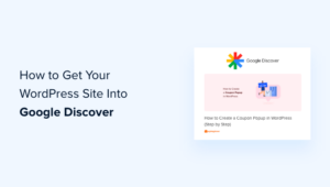 How to Get Your WordPress Site Into Google Discover (8 Tips)