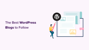 36 Best WordPress Blogs You Should Read & Follow (in 2025)