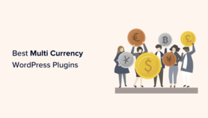 7 Best Multi Currency WordPress Plugins (Free + Paid)