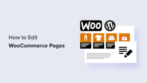How to Edit WooCommerce Pages (No Coding Required)