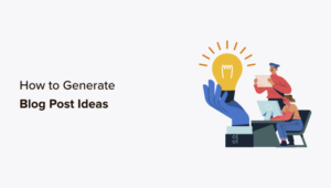 How to Quickly Generate 100+ Blog Post Ideas (4 Methods)