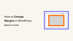 How to Change Margins in WordPress (Beginner's Guide)