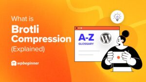 What Is Brotli Compression in WordPress?