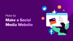 How to Make a Social Media Website (Beginner's Guide)