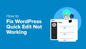 WordPress Quick Edit Not Working? Here's How to Fix It in No Time