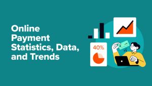75+ Important Online Payment Statistics, Data, and Trends (2026)