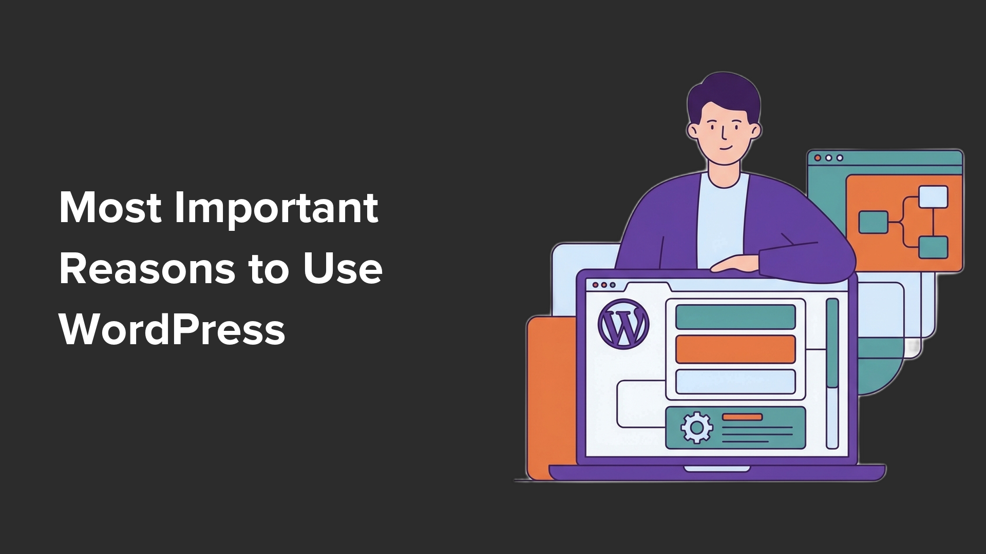 6 Most Important Reasons to Use WordPress in 2026