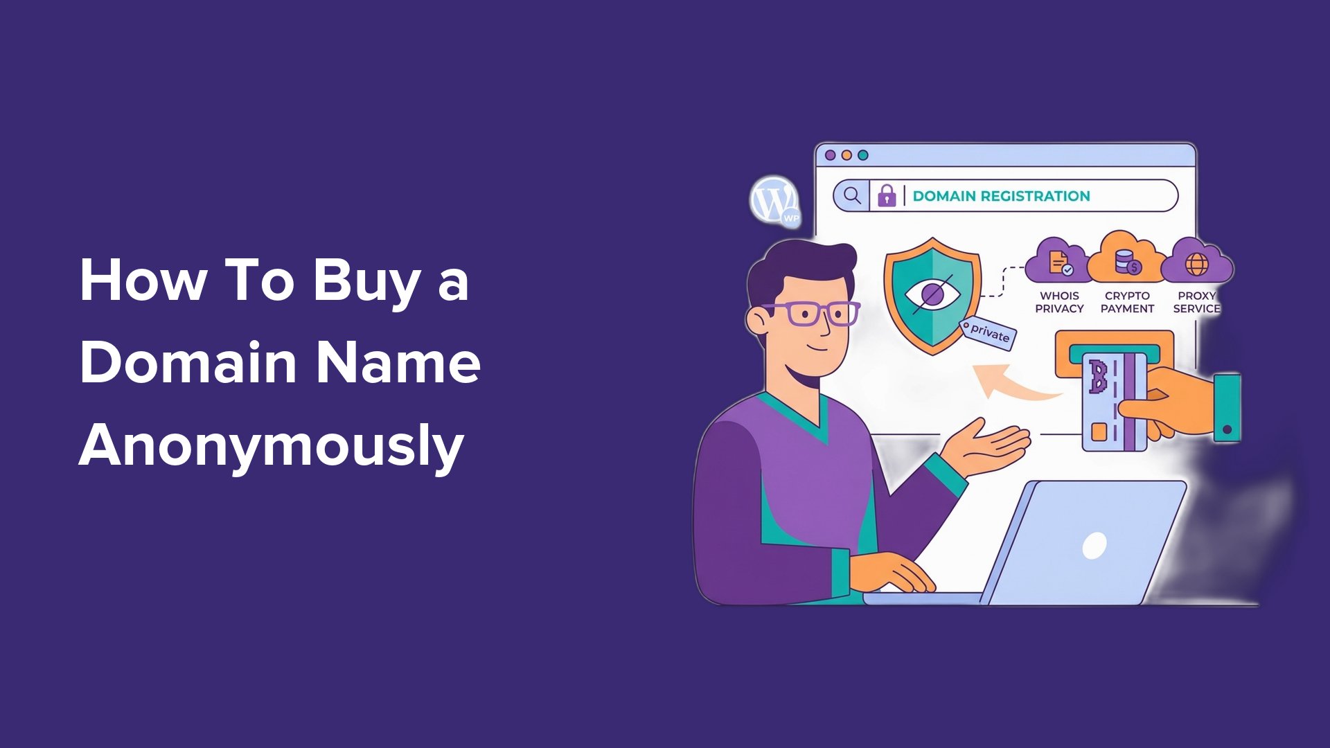 How To Buy a Domain Name Anonymously (3 Easy Ways)